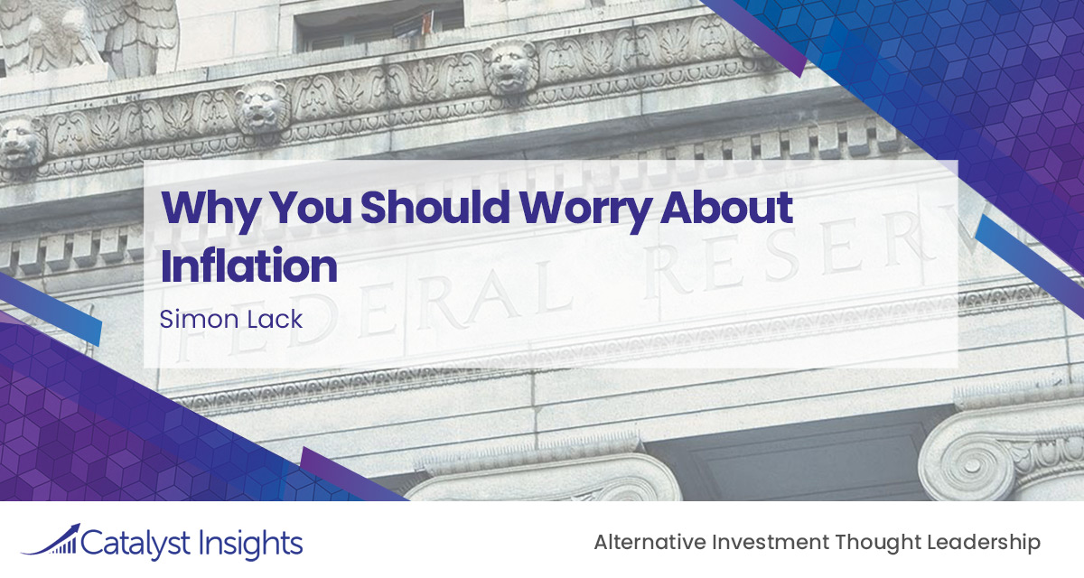 Why You Should Worry About Inflation - Catalyst Insights